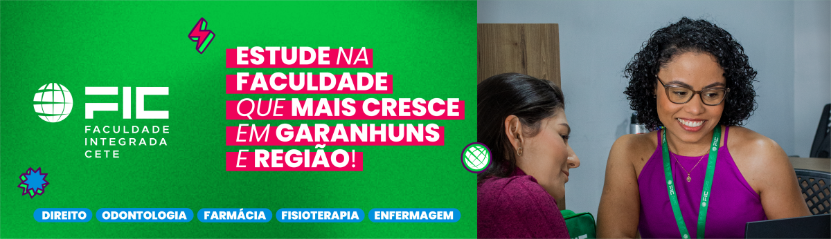 FIC FACULDADE INTEGRADA CETE – Para ir mais longe, vem de FIC